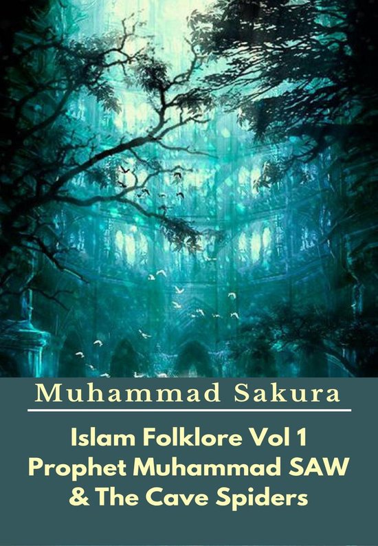 Islam Folklore 1 - Islam Folklore Vol 1 Prophet Muhammad SAW And The ...