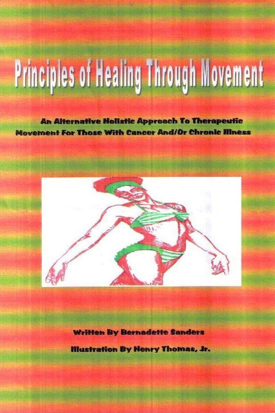 Principles of Healing Through Movement: An Alternative Holistic ...