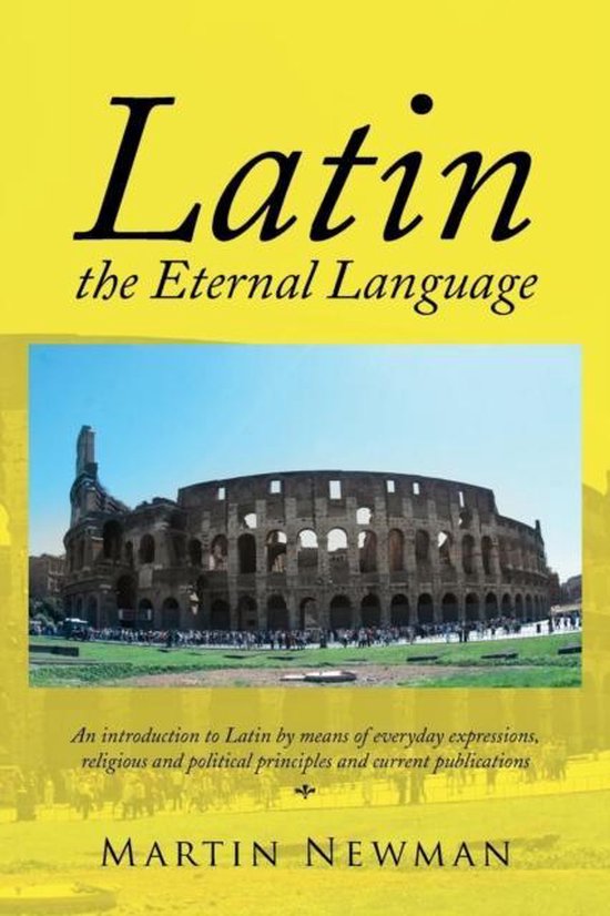 Latin - The Eternal Language | 9781483666570 | Martin Newman | Boeken ...