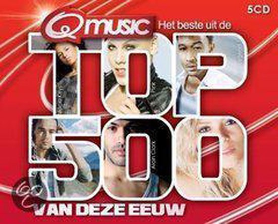 Qmusic: Top 500 Van Deze Eeuw, Qmusic (NL) | CD (album) | Muziek | bol