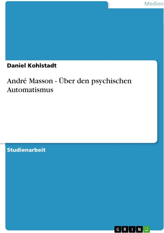 André Masson - Über den psychischen Automatismus (ebook), Daniel ...