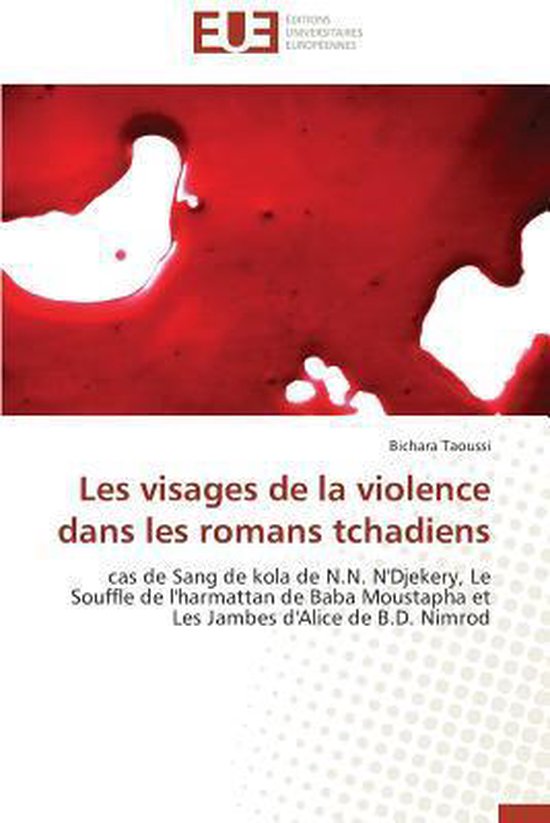 Omn.Univ.Europ.- Les Visages de la Violence Dans Les Romans Tchadiens ...