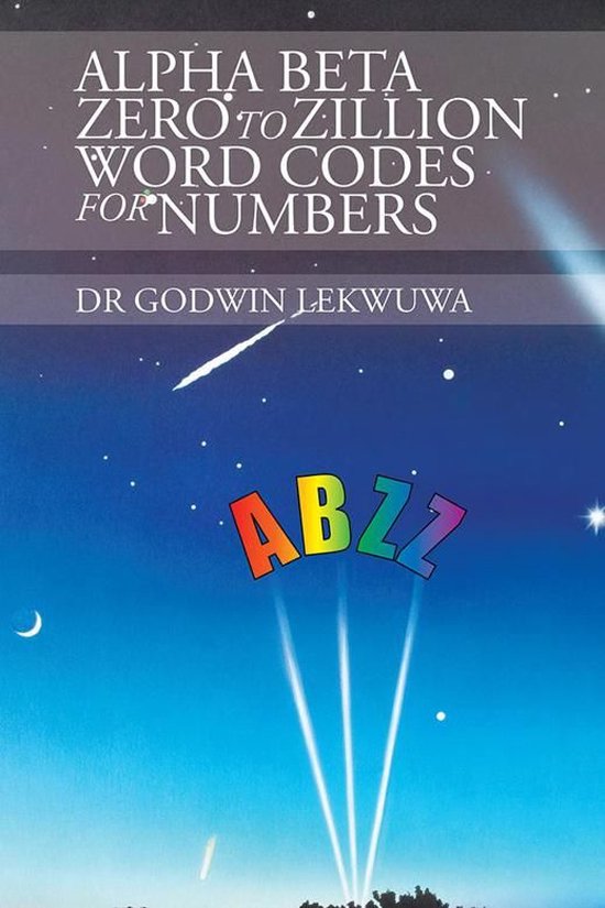 Alpha Beta Zero to Zillion Word Codes for Numbers (ebook), Dr Godwin ...