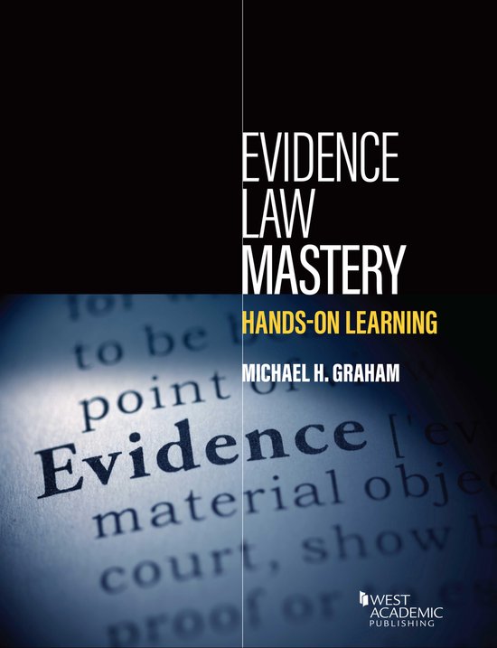 Evidence Law Mastery, Hands-on Learning (ebook), Michael H. Graham ...