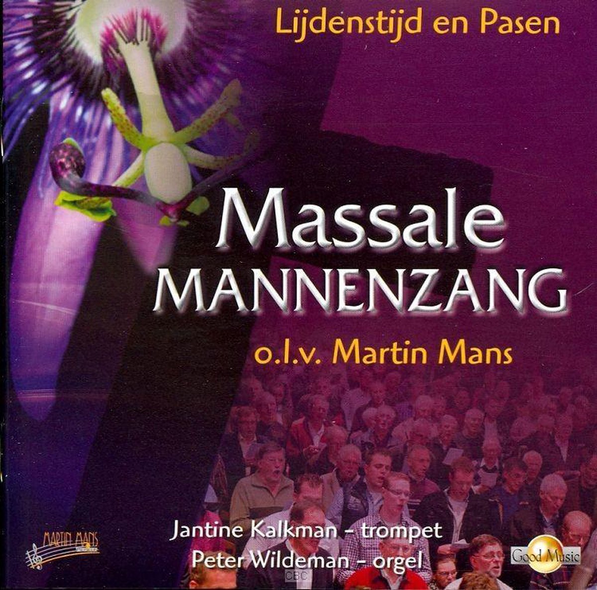Lijdenstijd en Pasen / CD Massale Mannenzang o.l.v. Martin Mans ...