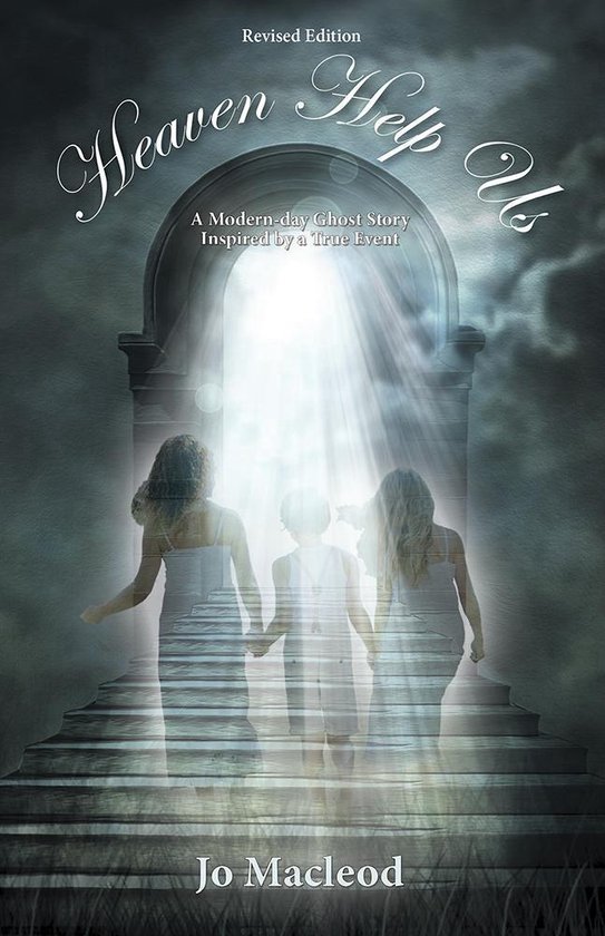 Heaven Help Us: A Modern-day Ghost Story Inspired by a True Event ...