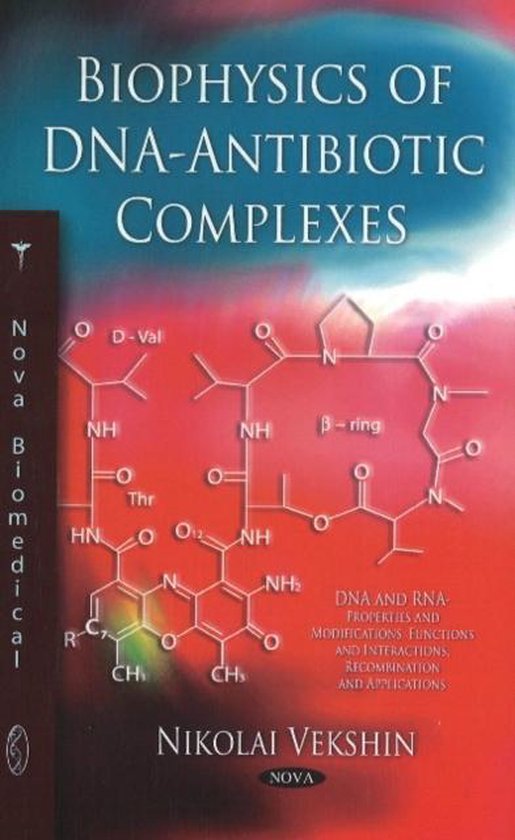 Biophysics of DNA-Antibiotic Complexes | 9781617611995 | Nikolai Vekshin | Boeken | bol.com