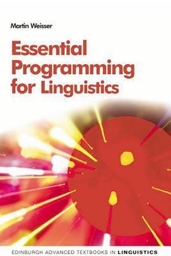 Essential Programming for Linguistics | 9780748638567 | Martin Weisser ...