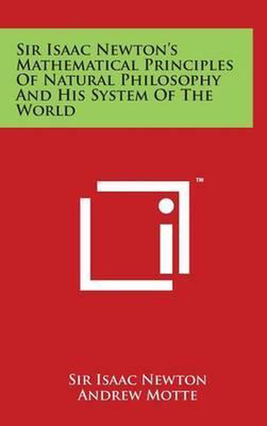 Sir Isaac Newton's Mathematical Principles of Natural Philosophy and ...