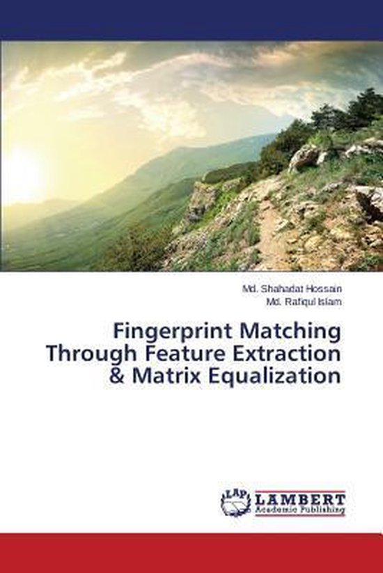 Fingerprint Matching Through Feature Extraction & Matrix Equalization ...
