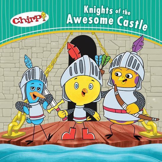 Chirp 3 - Chirp: Knights of the Awesome Castle (ebook), J. Torres ...
