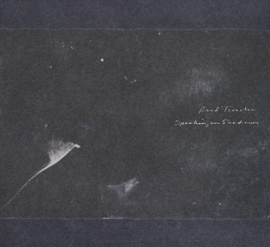 Speaking in Shadows, Reed Turchi | CD (album) | Muziek | bol