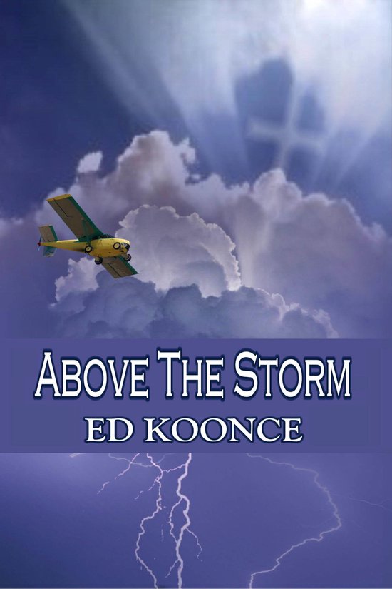 Above The Storm (ebook), Ed Koonce | 9781597050692 | Boeken | bol.com