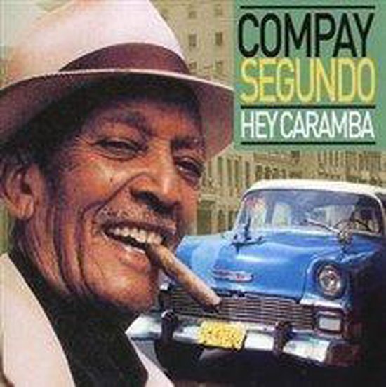 Hey Caramba, Compay Segundo | Muziek | bol