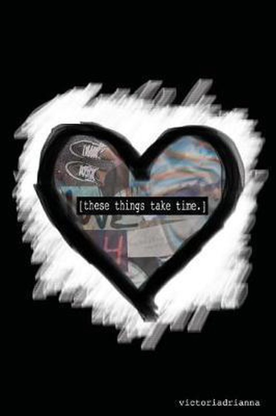 These Things Take Time, Victoriadrianna | 9781726419703 | Boeken | bol.com