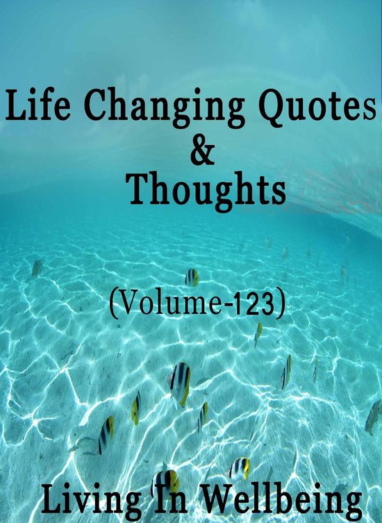 Life Changing Quotes & Thoughts 123 - Life Changing Quotes & Thoughts ...