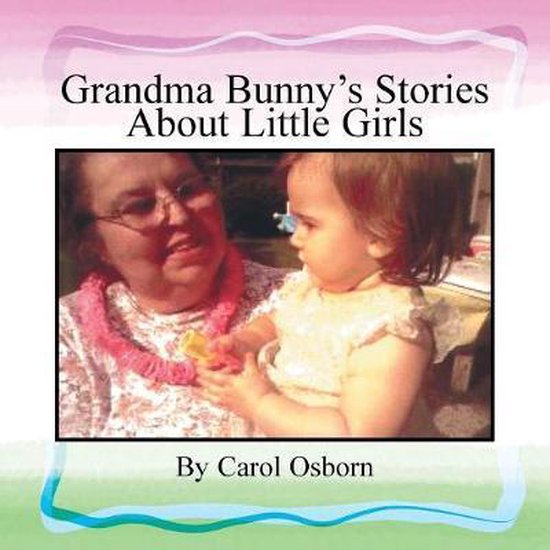 Grandma Bunny's Stories about Little Girls, Carol Osborn ...