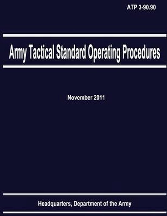 Army Tactical Standard Operating Procedures (Atp 3-90.90), Department ...