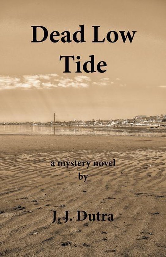 Dead Low Tide (ebook), J. J. Dutra | 9781480869288 | Boeken | bol.com