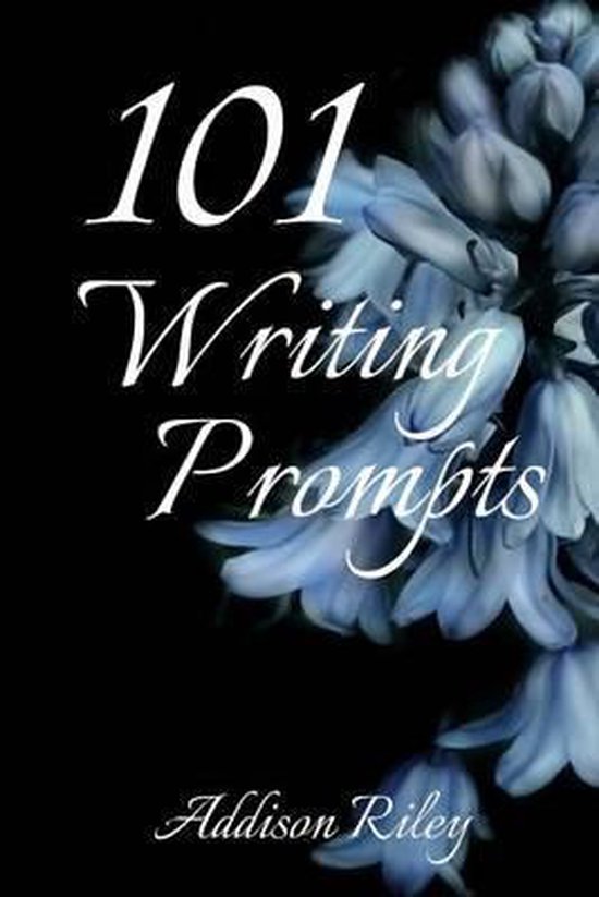 101 Writing Prompts, Addison Riley | 9781537289960 | Boeken | bol.com