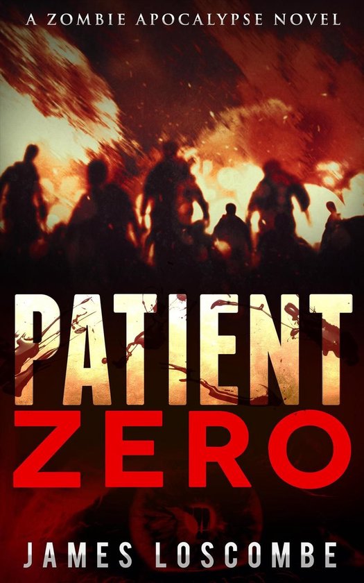 Zombie Apocalypse 1 - Patient Zero (ebook), James Loscombe ...