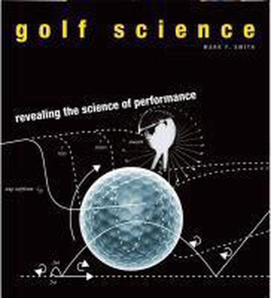 Golf Science, Mark F. Smith | 9780711234031 | Boeken | bol