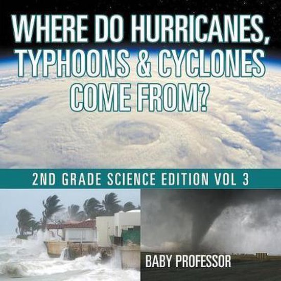 Where Do Hurricanes, Typhoons & Cyclones Come From? 2nd Grade Science ...