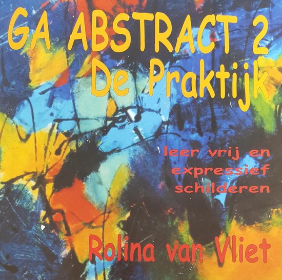 Ga Abstract 2, Rolina van Vliet | 9789060730034 | Boeken | bol