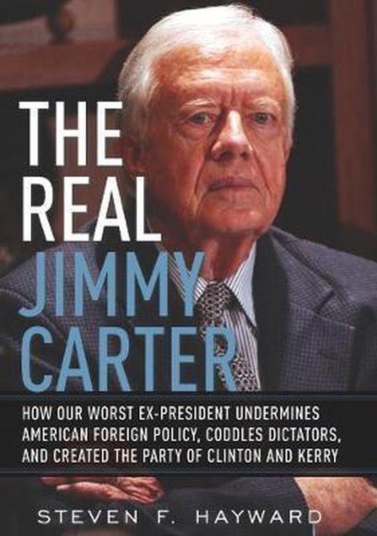 The Real Jimmy Carter, Steven F. Hayward | 9780895260901 | Boeken | bol.com