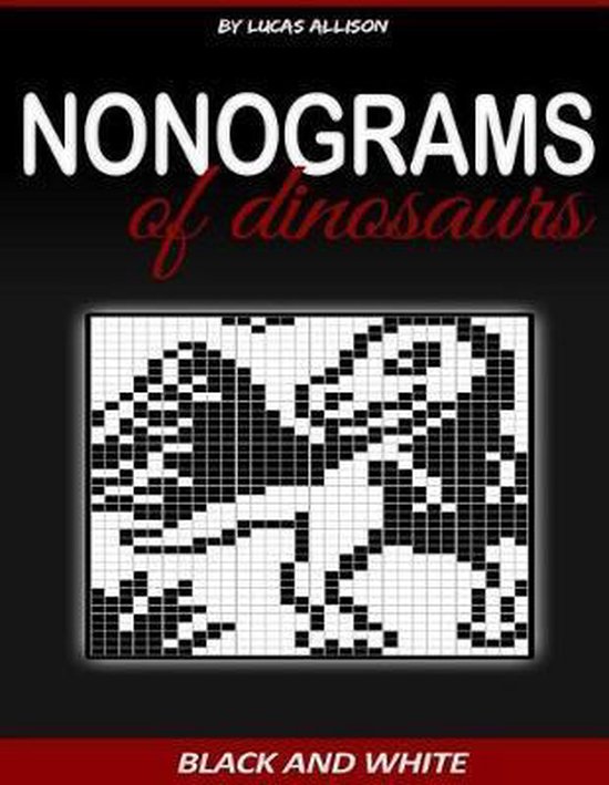 Nonograms of Dinosaurs, Lucas Allison | 9781720617501 | Boeken | bol.com