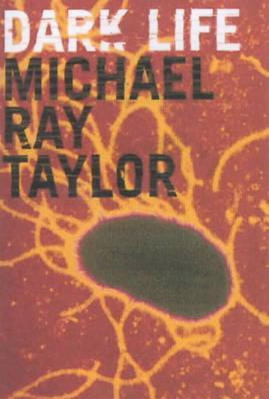Dark Life, Michael Ray Taylor | 9780747553007 | Boeken | bol.com