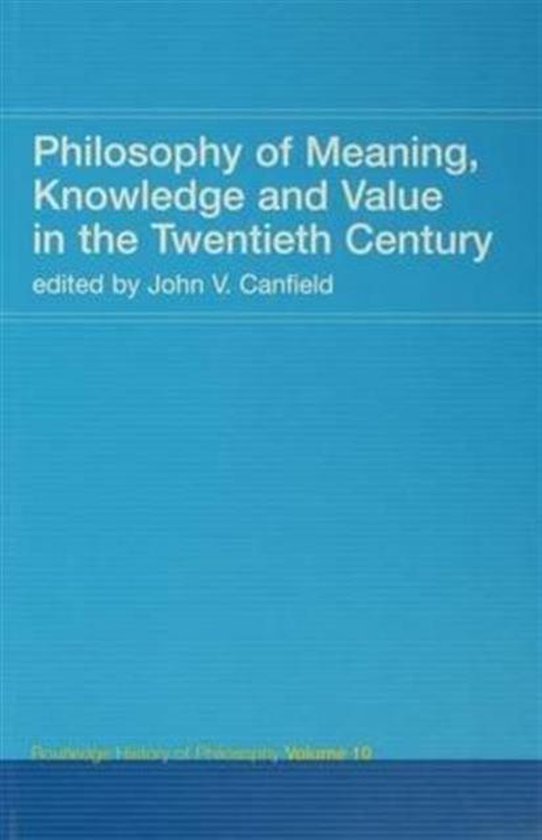 Philosophy of Meaning, Knowledge and Value in the 20th Century ...