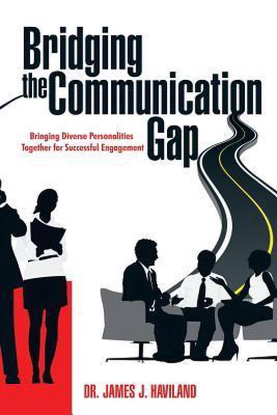 Bridging The Communication Gap 9781503560109 Dr James J Haviland