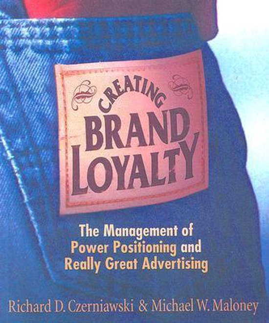 Creating Brand Loyalty | 9781587768149 | Richard D. Czerniawski ...
