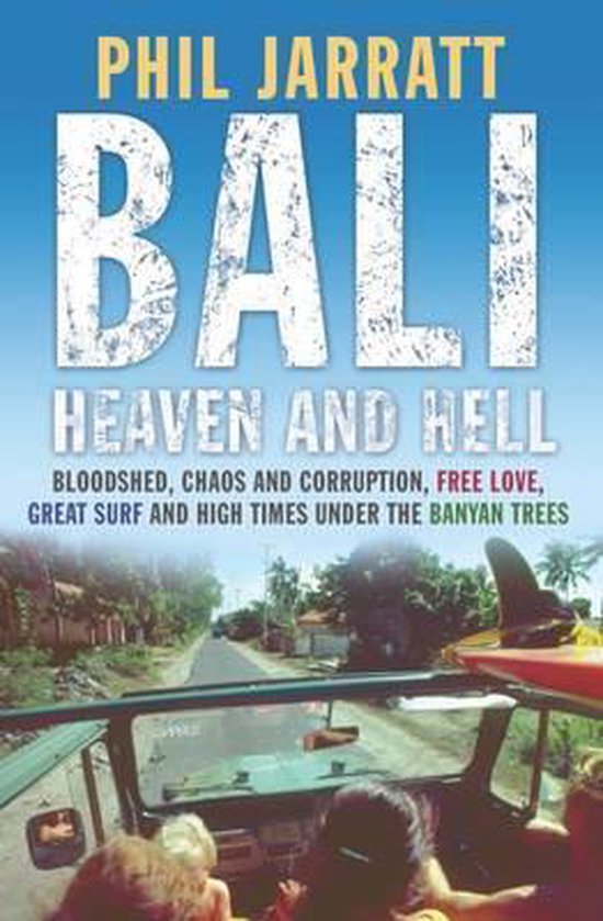 Bali: Heaven and Hell, Phil Jarratt | 9781743790922 | Boeken | bol