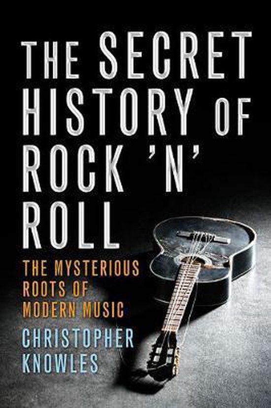 Secret History Of Rock 'N' Roll, Christopher Knowles | 9781573444057 ...