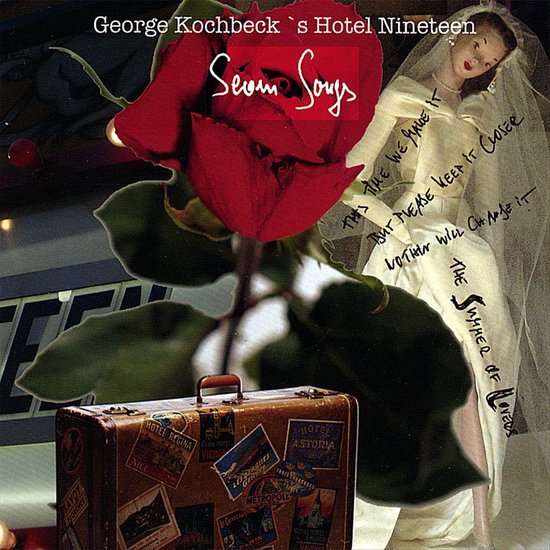 Seven Songs, George Kochbeck's Hotel Nineteen | CD (album) | Muziek | bol