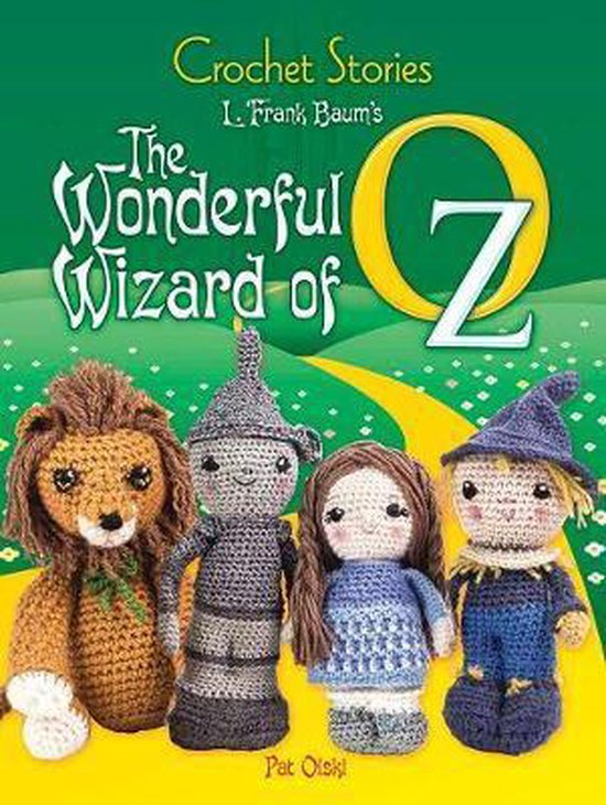 Crochet Stories: L. Frank Baum's the Wonderful Wizard of Oz, L. Frank ...