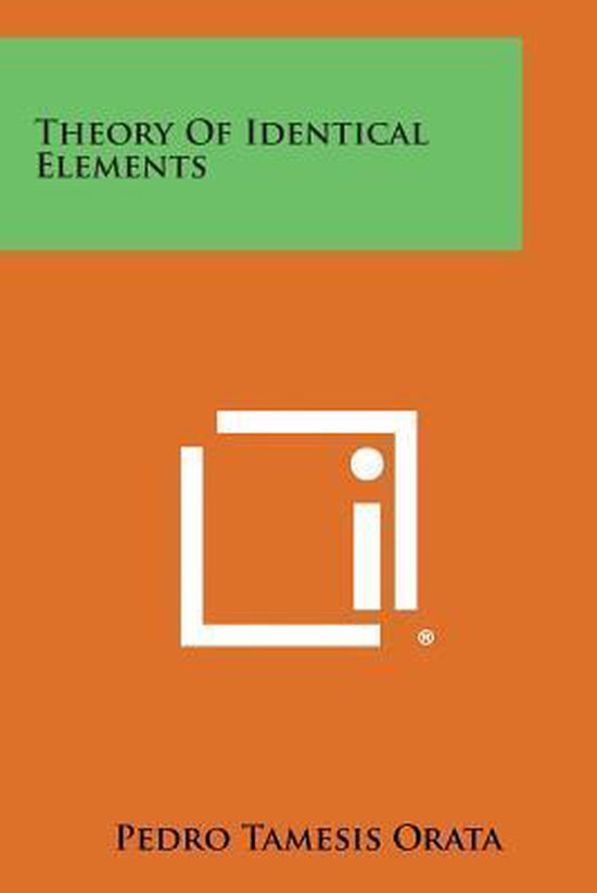 Theory of Identical Elements, Pedro Tamesis Orata | 9781258613617 ...