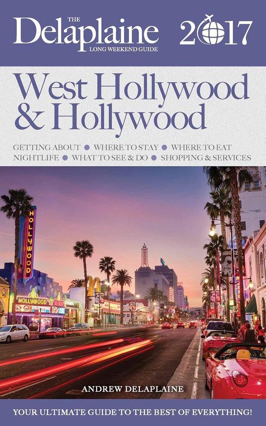 Long Weekend Guides - West Hollywood & Hollywood - The Delaplaine 2017 ...
