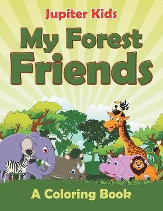 My Forest Friends (A Coloring Book), Jupiter Kids | 9781682602164 ...
