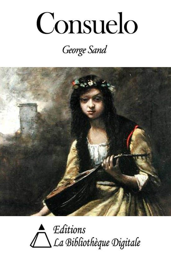 Consuelo (ebook), George Sand | 1230000108942 | Boeken | bol.com