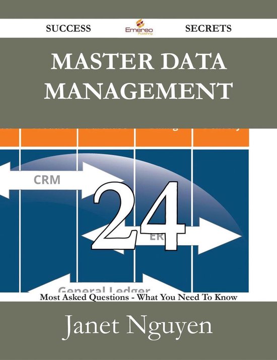 Master Data Management 24 Success Secrets - 24 Most Asked Questions On ...