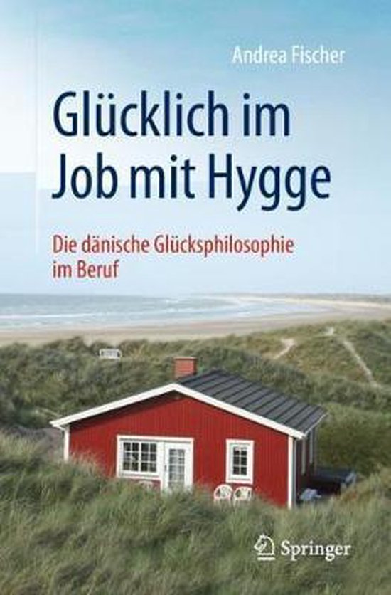 Gl Cklich Im Job Mit Hygge Andrea Fischer 9783662574270 Boeken Gl Cklich Im Job Mit Hygge Andrea Fischer 9783662574270 Boeken