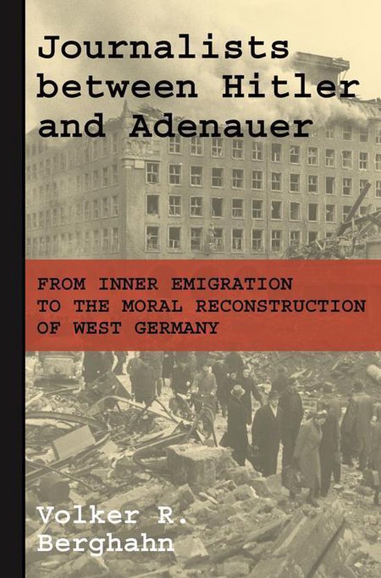 Journalists between Hitler and Adenauer (ebook), Volker R. Berghahn ...