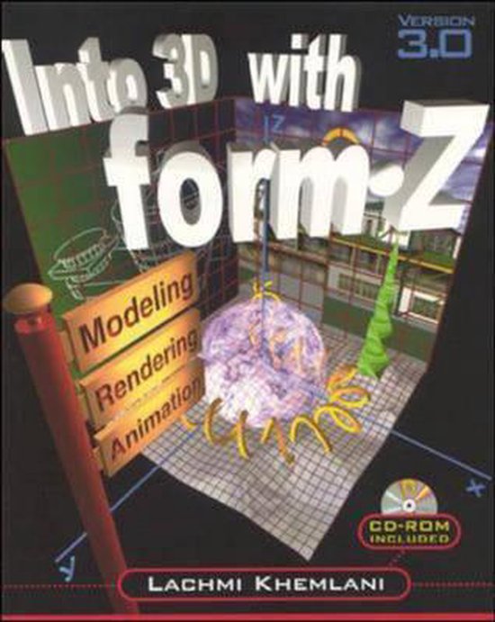 Into 3D with Form Z, Lachmi Khemlani | 9780070349339 | Boeken | bol.com