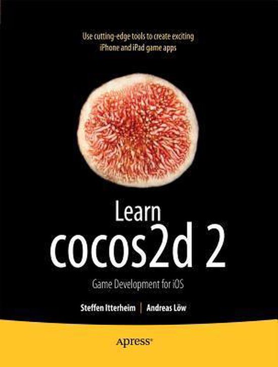 Learn Cocos2D: Game Development For Ios | 9781430244165 | Steffen Itterheim | Boeken | bol.com
