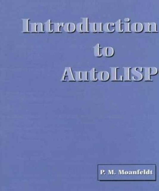 Introduction to AutoLISP | 9780132066242 | Peter M. Moanfeldt | Boeken ...