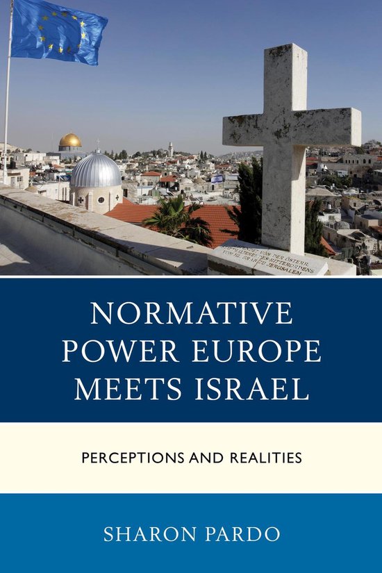 Europe and the World - Normative Power Europe Meets Israel (ebook ...