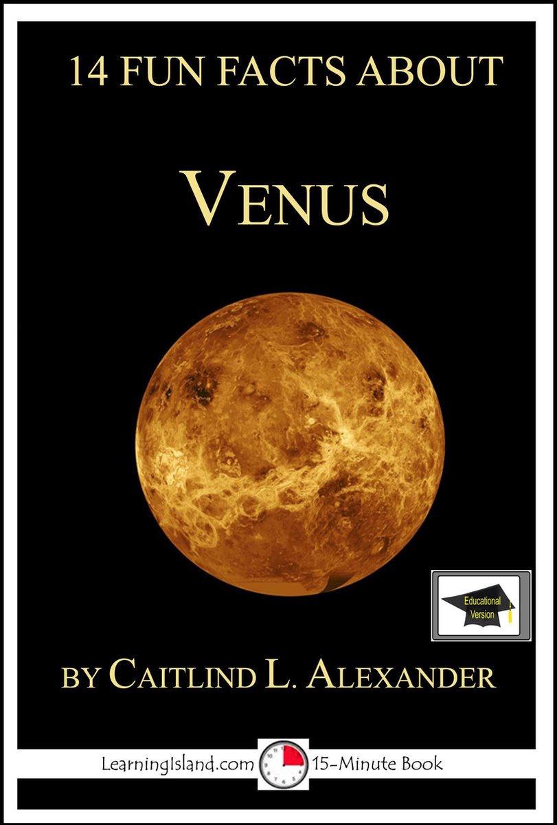 Educational Versions - 14 Fun Facts About Venus: Educational Version ...